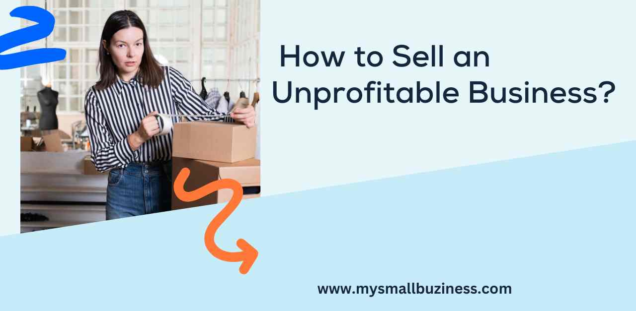 Secrets to Selling an Unprofitable Business: What to Look For & How to ...